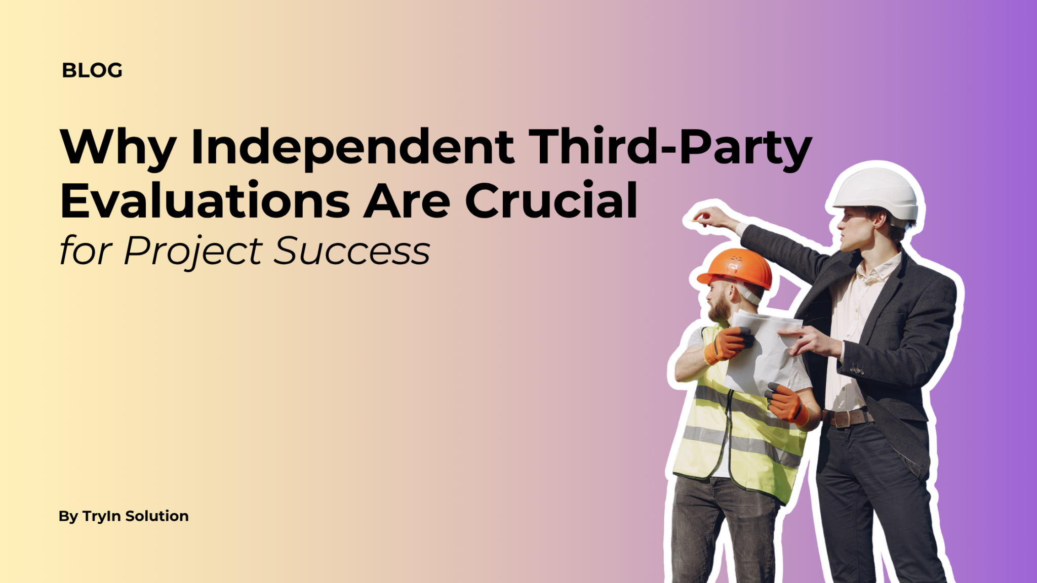 Why Independent Third-Party Evaluations Are Crucial for Project Success ...